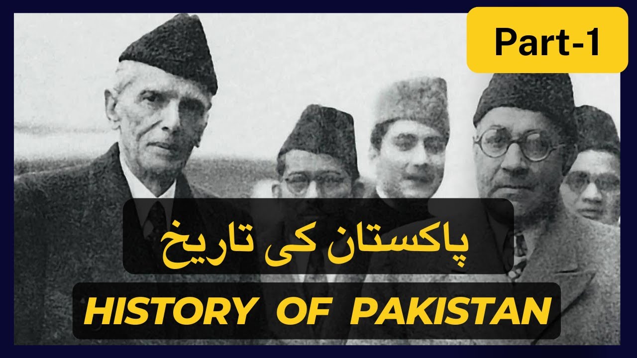 History Of Pakistan - Part-1 || تاریخِ پاکستان - پارٹ-1 - YouTube