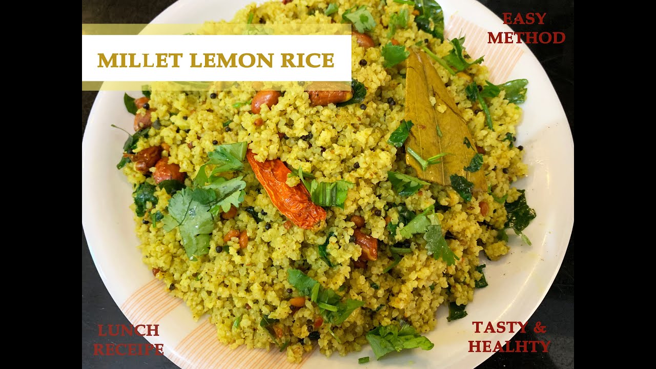 Millet lemon rice | Little/Sama millet lemon rice | Millet Rice recipe ...