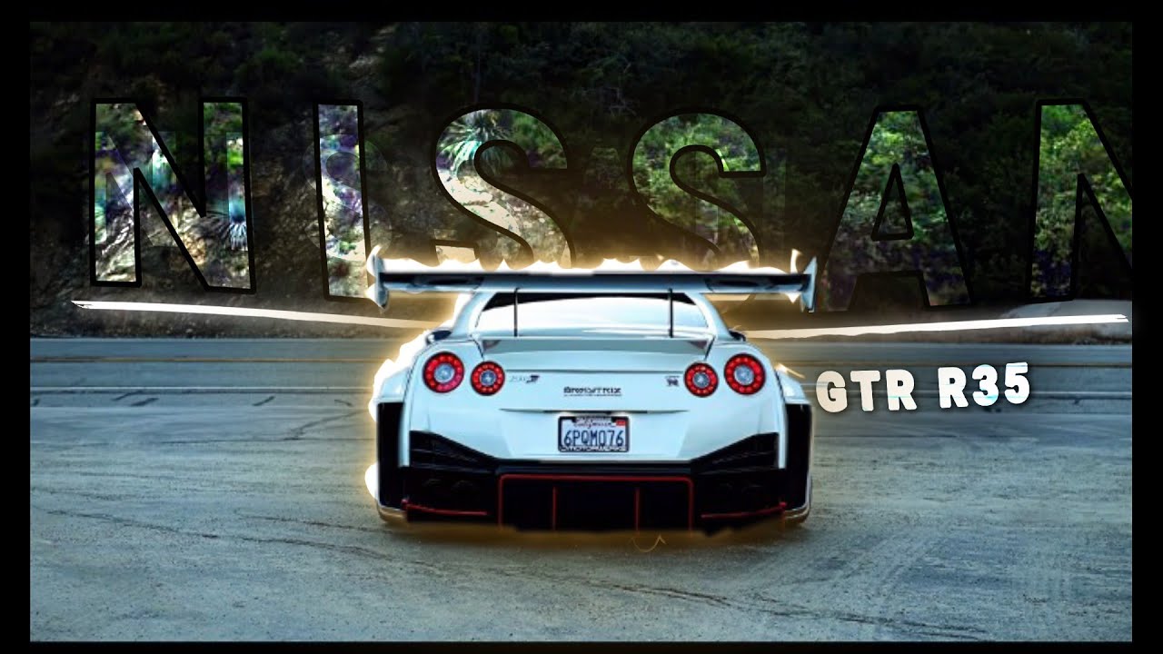 NISSAN GTR R35 EDIT - YouTube