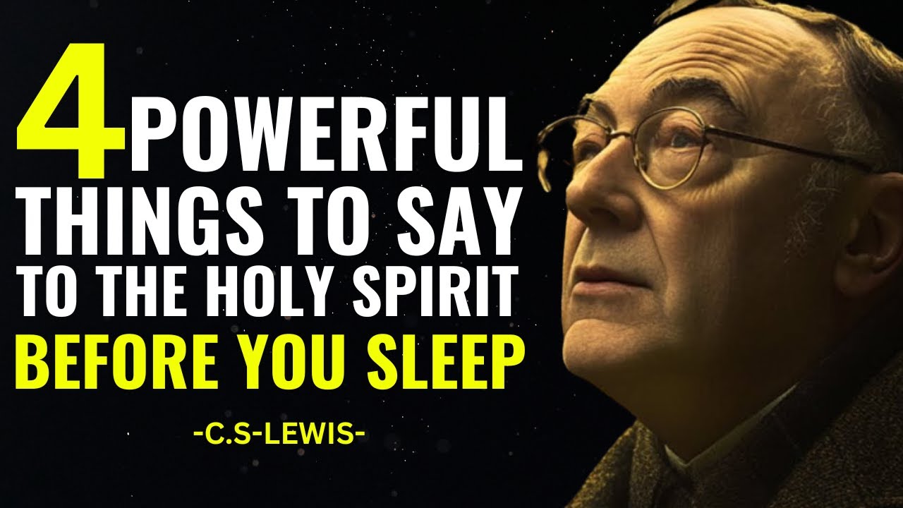 Say These 4 Things to the Holy Spirit Before You Sleep | CS LEWIS - YouTube