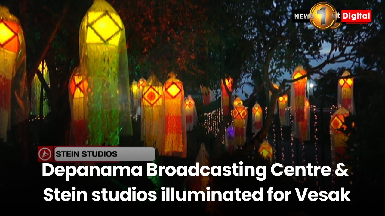 Depanama Broadcasting Centre & Stein studios illuminated for Vesak ...