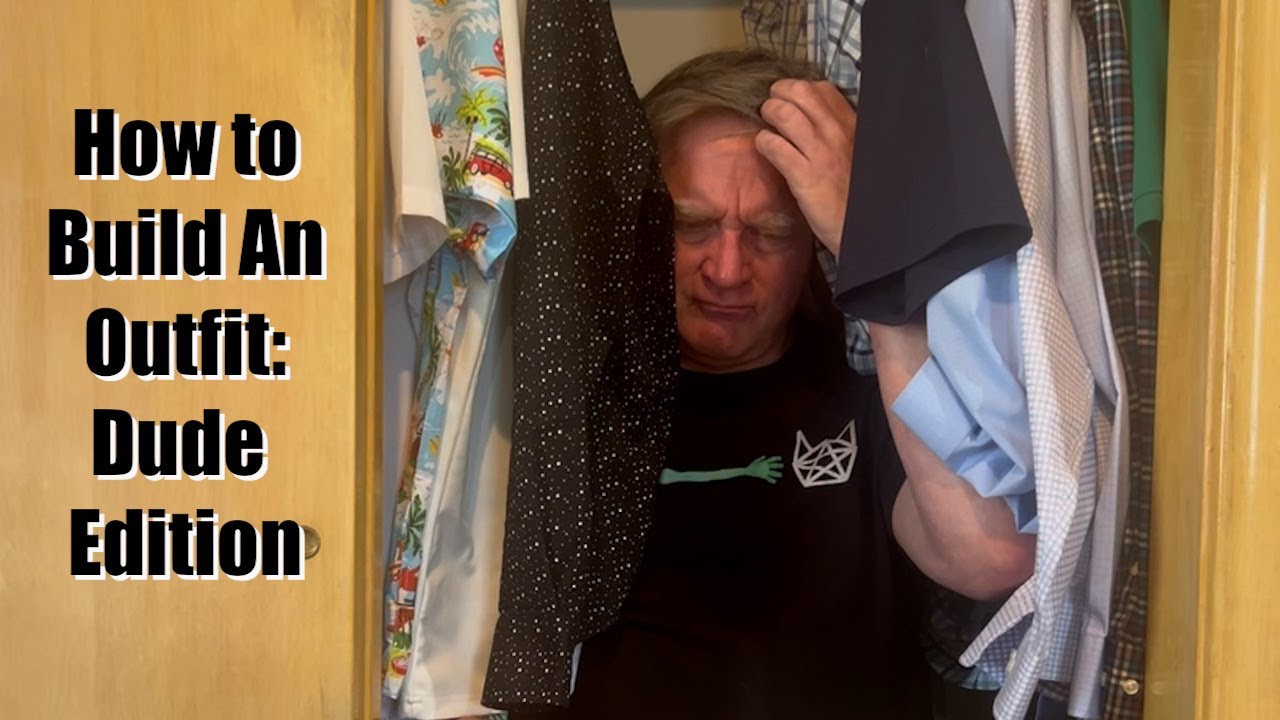 How to Build an Outfit: The Dude Edition - YouTube