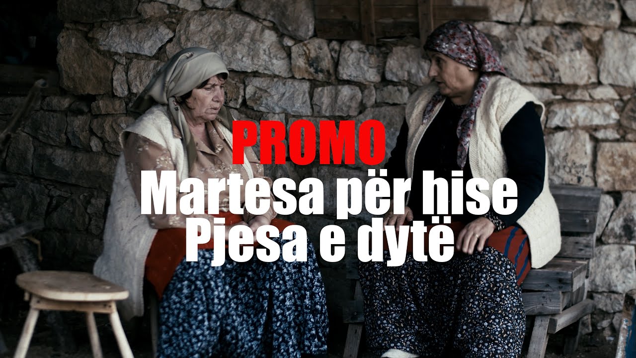 MARTESA PER HISE pjesa e dytë (PROMO) Tregime Popullore - YouTube