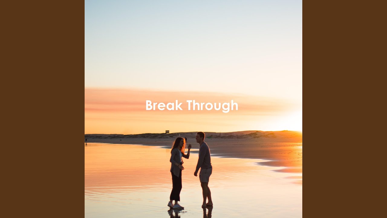 Break Through - YouTube