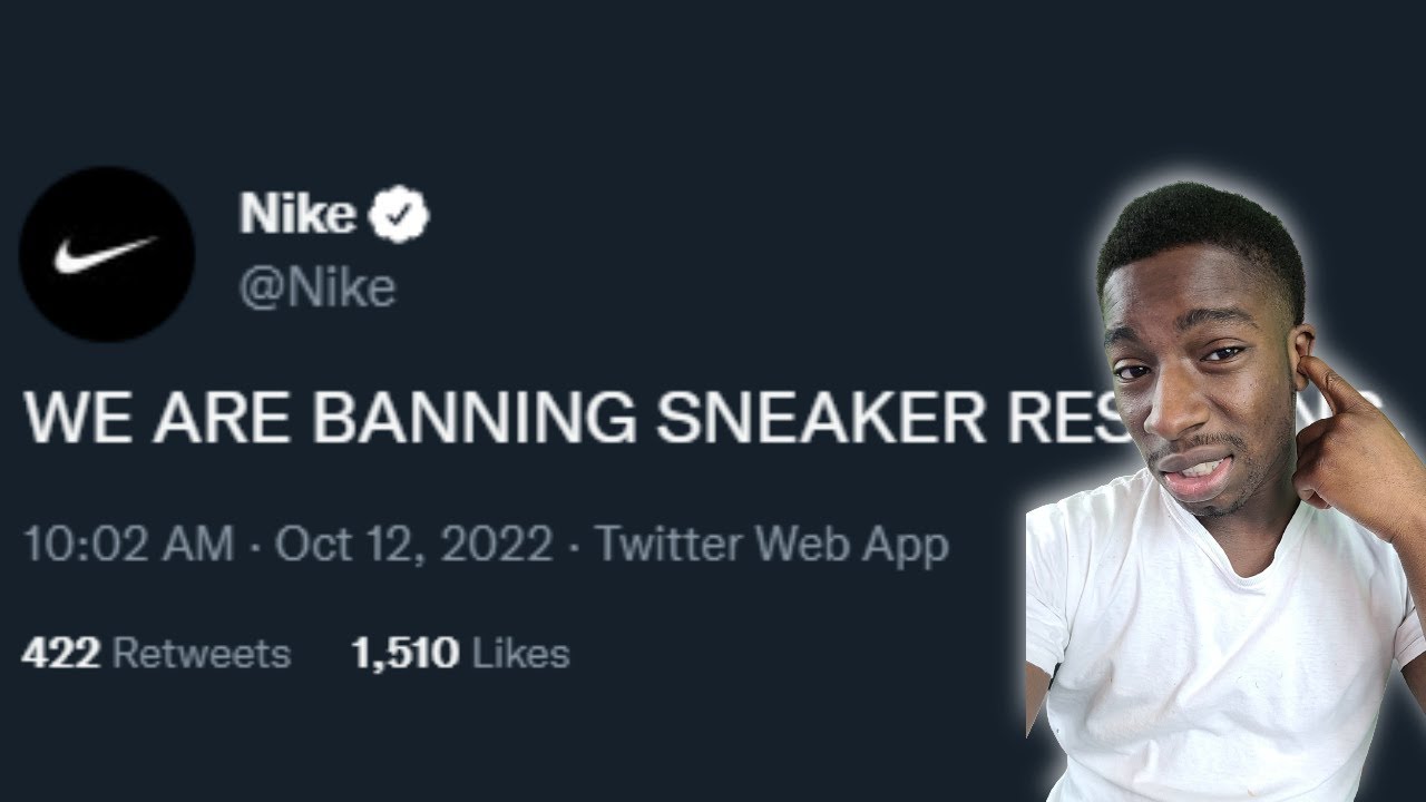 The END of Sneaker Reselling...NIKE BANS RESELLING Reaction - YouTube