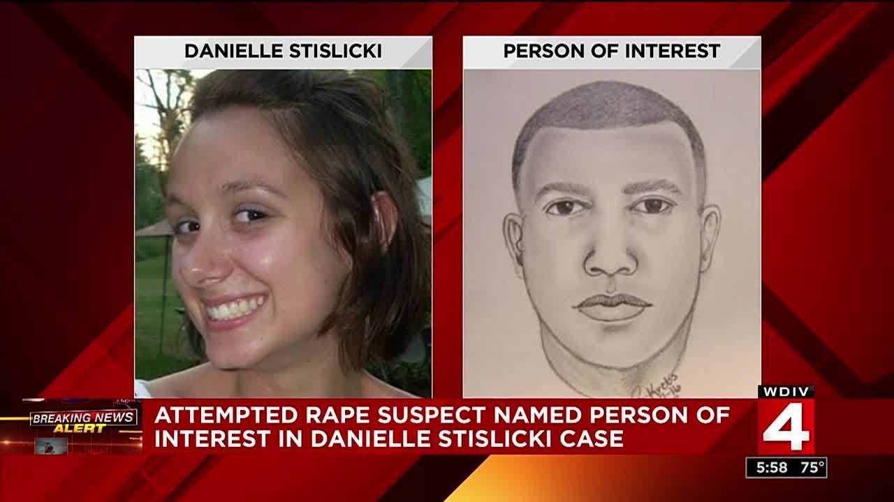 Attempted rape suspect named person of interest in Danielle Stislicki ...