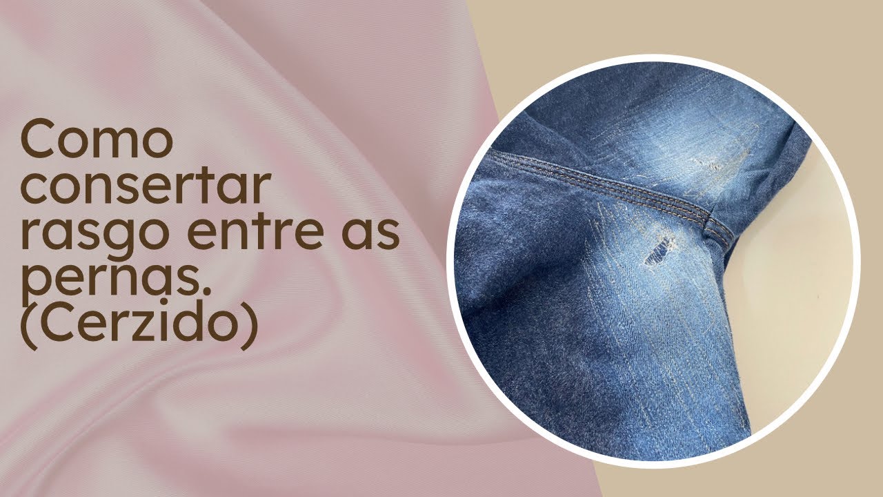 Como consertar rasgo entre as pernas (cerzido) - YouTube