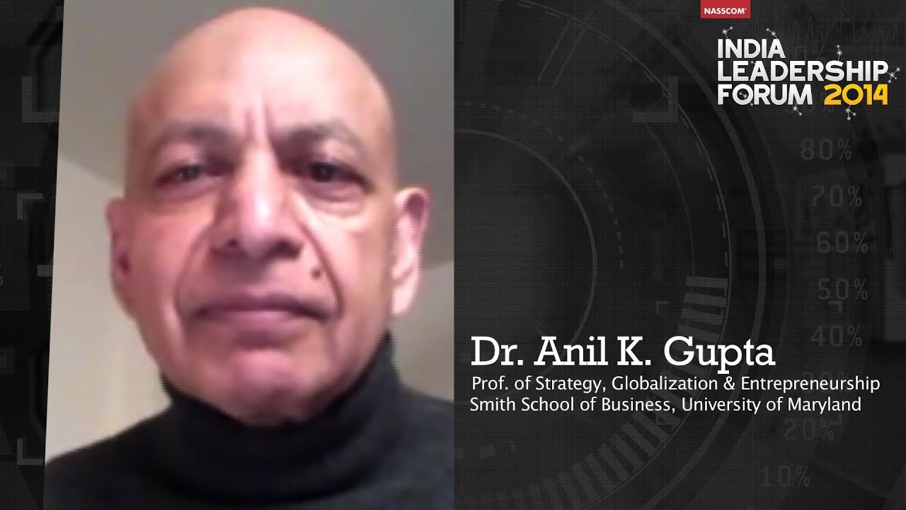 Dr. Anil Gupta, Prof. of Strategy, Globalisation & Entrepreneurship ...