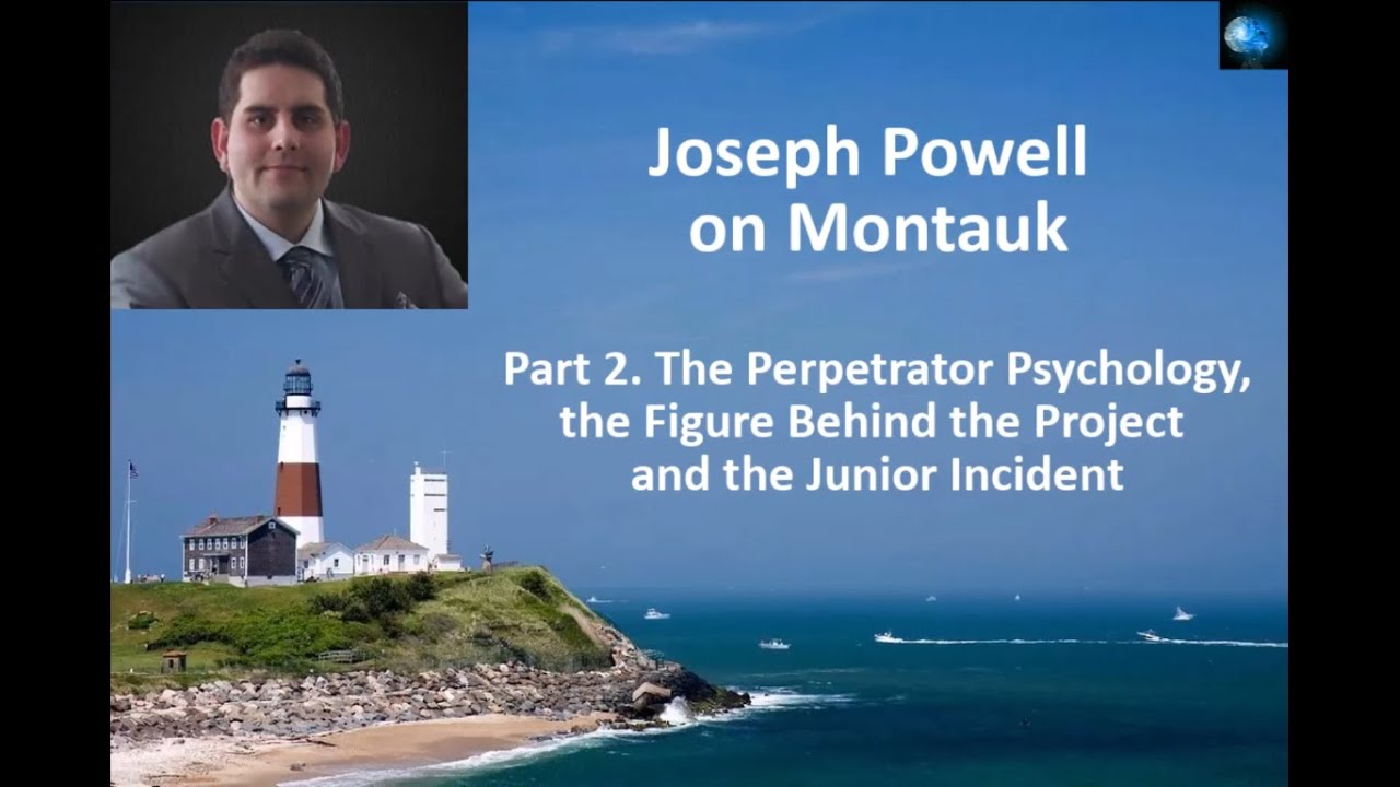 JOSEPH POWELL ON MONTAUK (PART 2) - THE PERPETRATOR PSYCHOLOGY, THE ...