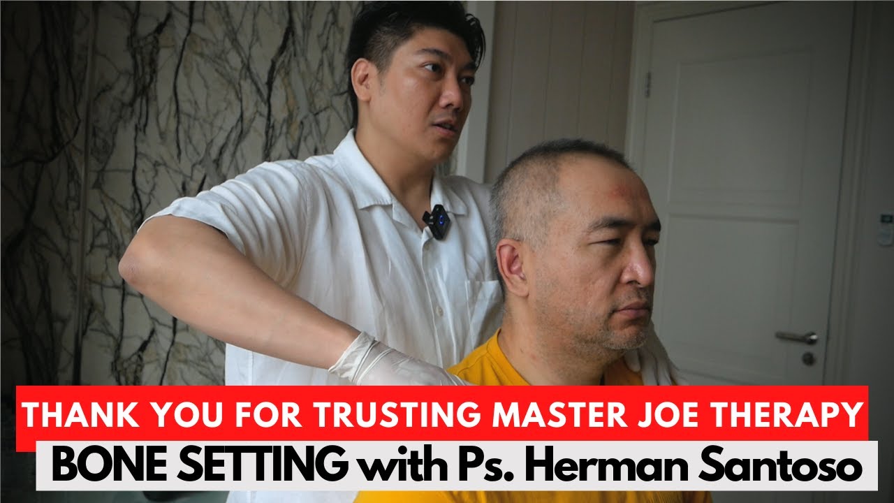 THANK YOU !! BONE SETTING THERAPY with Ps. HERMAN SANTOSO | FULL BODY ...