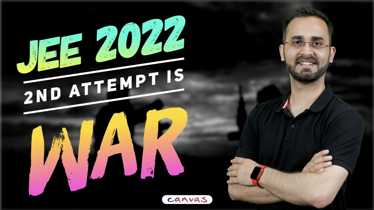 2nd Attempt - JEE 2022 - Understand the real GAME | Canvas Classes ...
