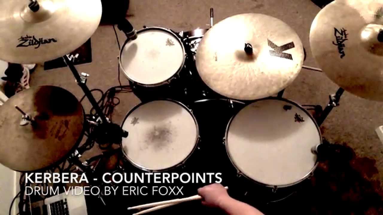 KERBERA - COUNTERPOINTS, DRUM VIDEO WITH ERIC FOXX - YouTube
