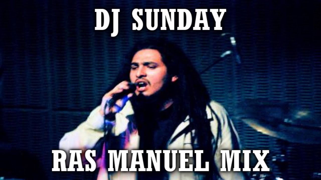 DJ SUNDAY - RAS MANUEL MIX - YouTube