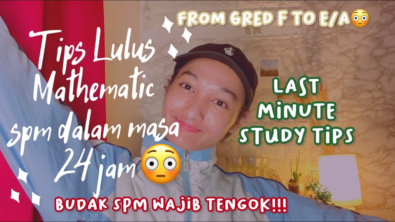 Tips Lulus Mathematic SPM dalam masa 24 JAM!!!!😳😳😳 Student SPM wajib ...