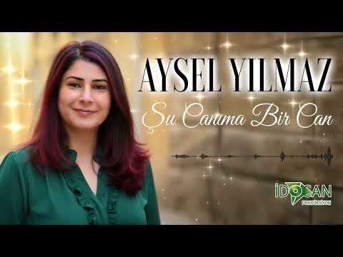 Aysel Yılmaz Şu Canıma Bir Can