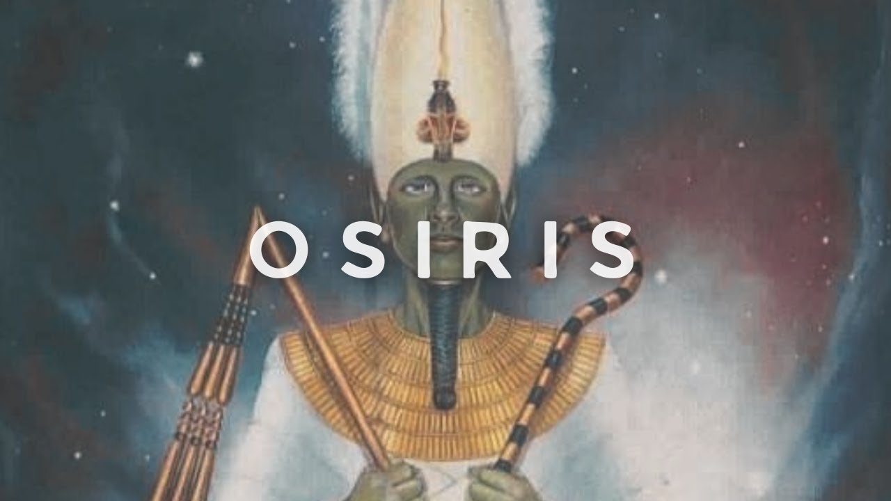 OSIRIS, The God of The Underworld and Resurrection in Egyptian ...