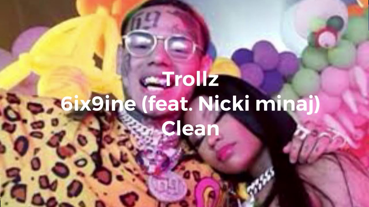 Trollz- 6ix9ine feat. Nicki Minaj (clean) - YouTube