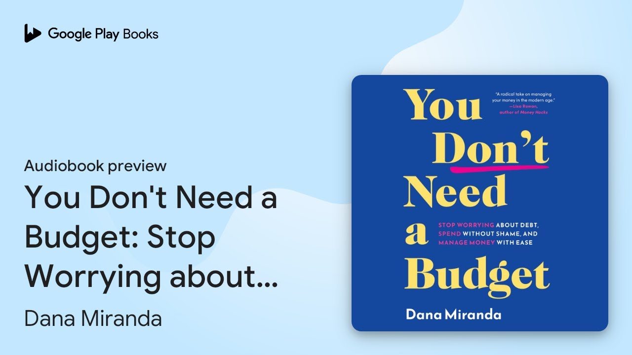 You Don't Need a Budget: Stop Worrying about… by Dana Miranda · Audiobook preview - YouTube