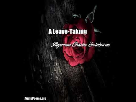 A Leave-Taking (Algernon Charles Swinburne Poem) - YouTube