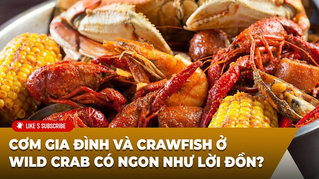 🔴LIVE: Cơm gia đình và crawfish ở Wild Crab có ngon như lời đồn? - YouTube
