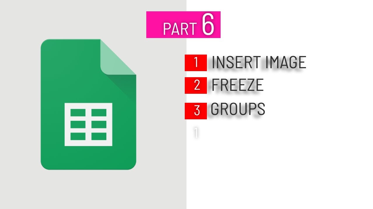 Part 6 How To Insert Image Freeze And Group Cols Rows In Google Part 6 How To Insert Image Freeze And Group Cols Rows In Google