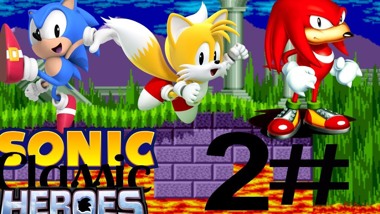 SONIC CLASSIC HEROES PARTE 2 TAILS EL AMO DEL NIVEL - YouTube