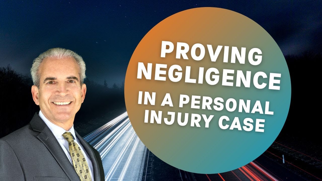 How Can We Go About Proving Negligence in a Personal Injury Case ...