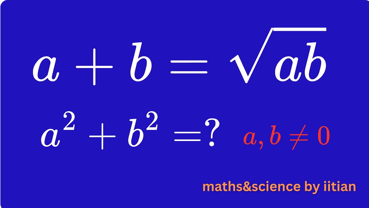 Solving a²+b² when a+b=√(ab) with a Simple Maths Trick | Math Olympiad - YouTube