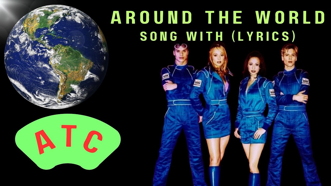 Around The World (La La La La La) ATC (With Lyrics) - YouTube