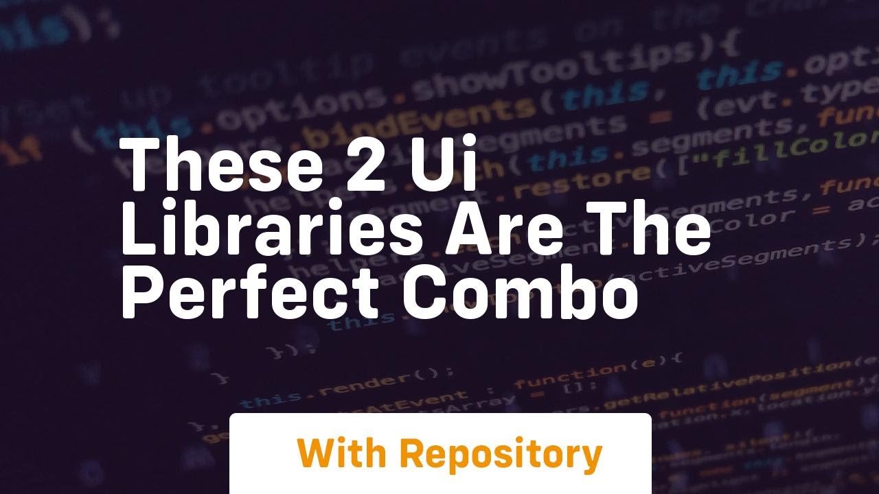 these 2 ui libraries are the perfect combo - YouTube