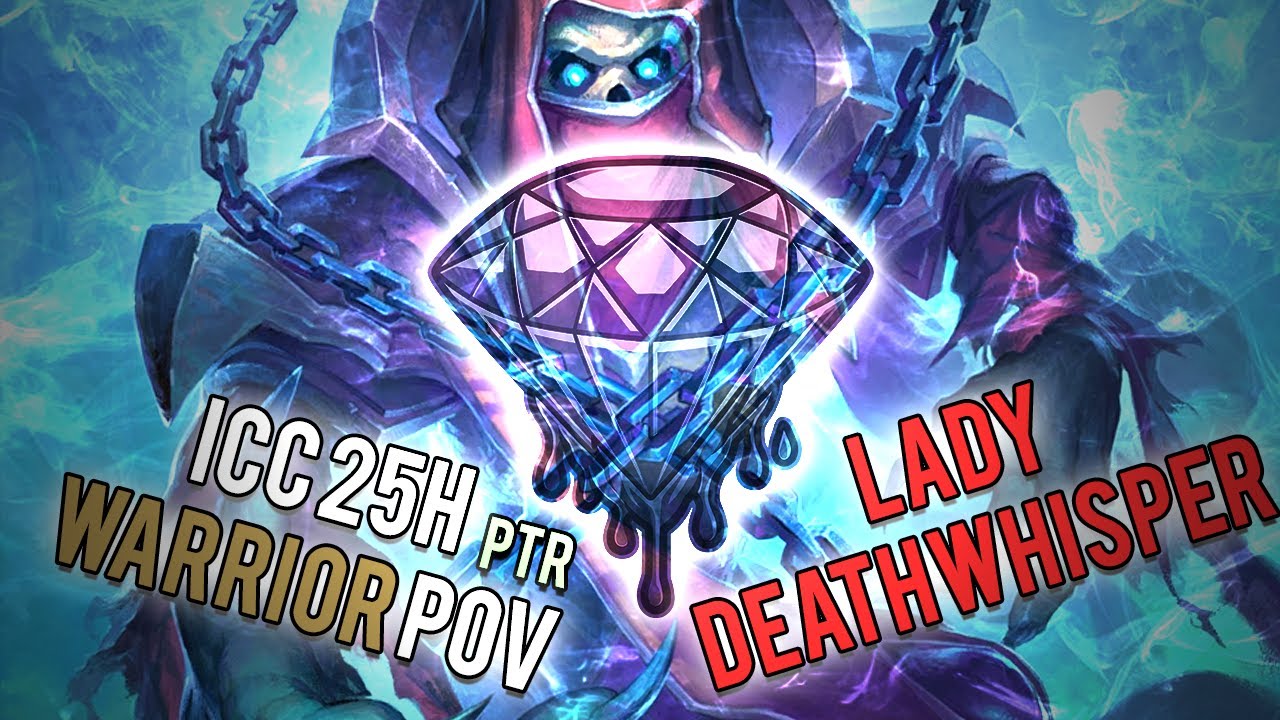 Diamond | ICC25H: Lady Deathwhisper Heroic | Warrior POV - YouTube