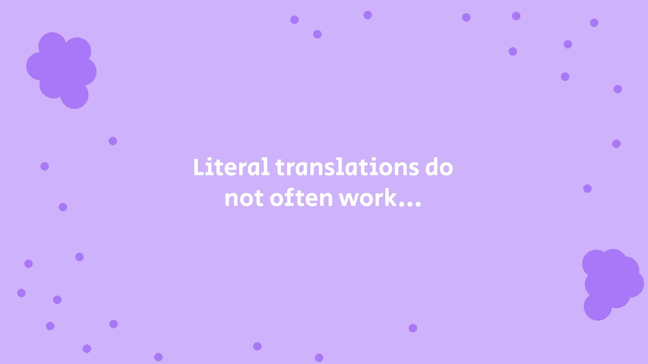 Translating is hard and literal translations do not often work - YouTube