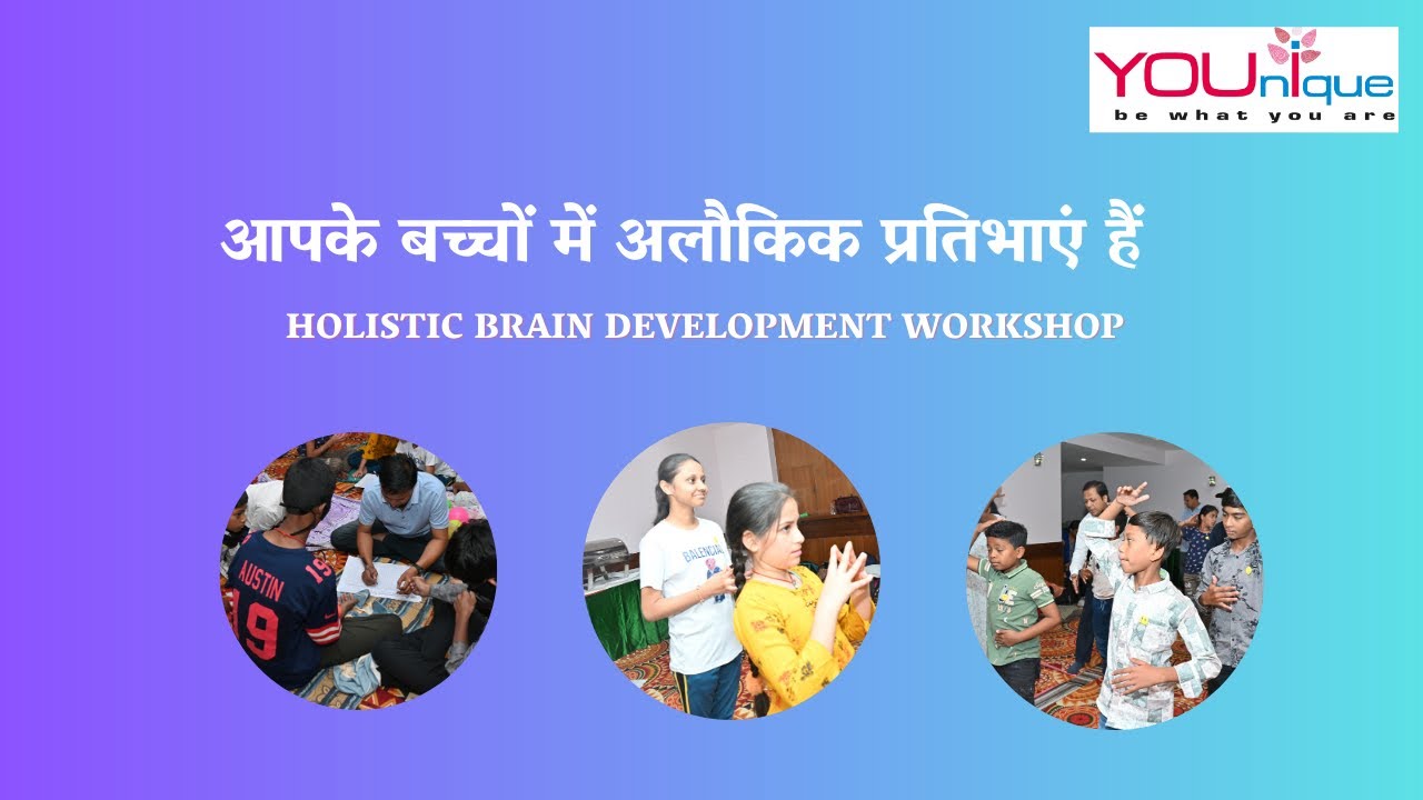 Holistic Brain Development Workshop | YOUnique | Raipur - YouTube