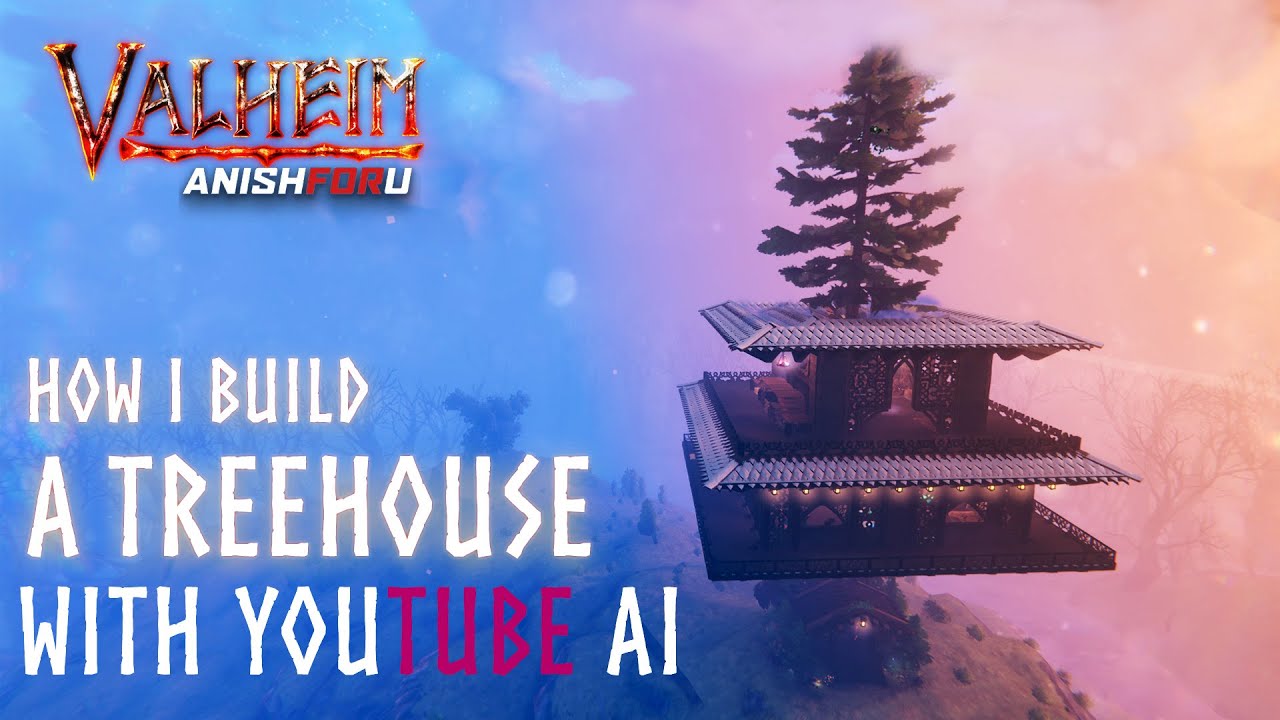 Valheim How to build a treehouse with the help of YouTube AI - YouTube