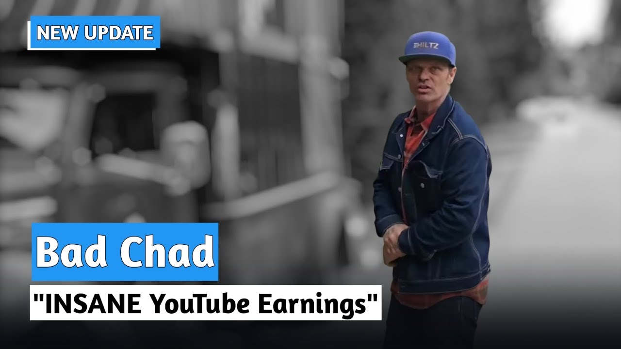 Bad Chad INSANE YouTube Earnings | This Is How Much Bad Chad Earned ...