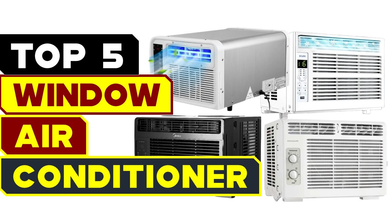 Must-Have Cooling: Top 5 Window Air Conditioners for 2024 Revealed ...