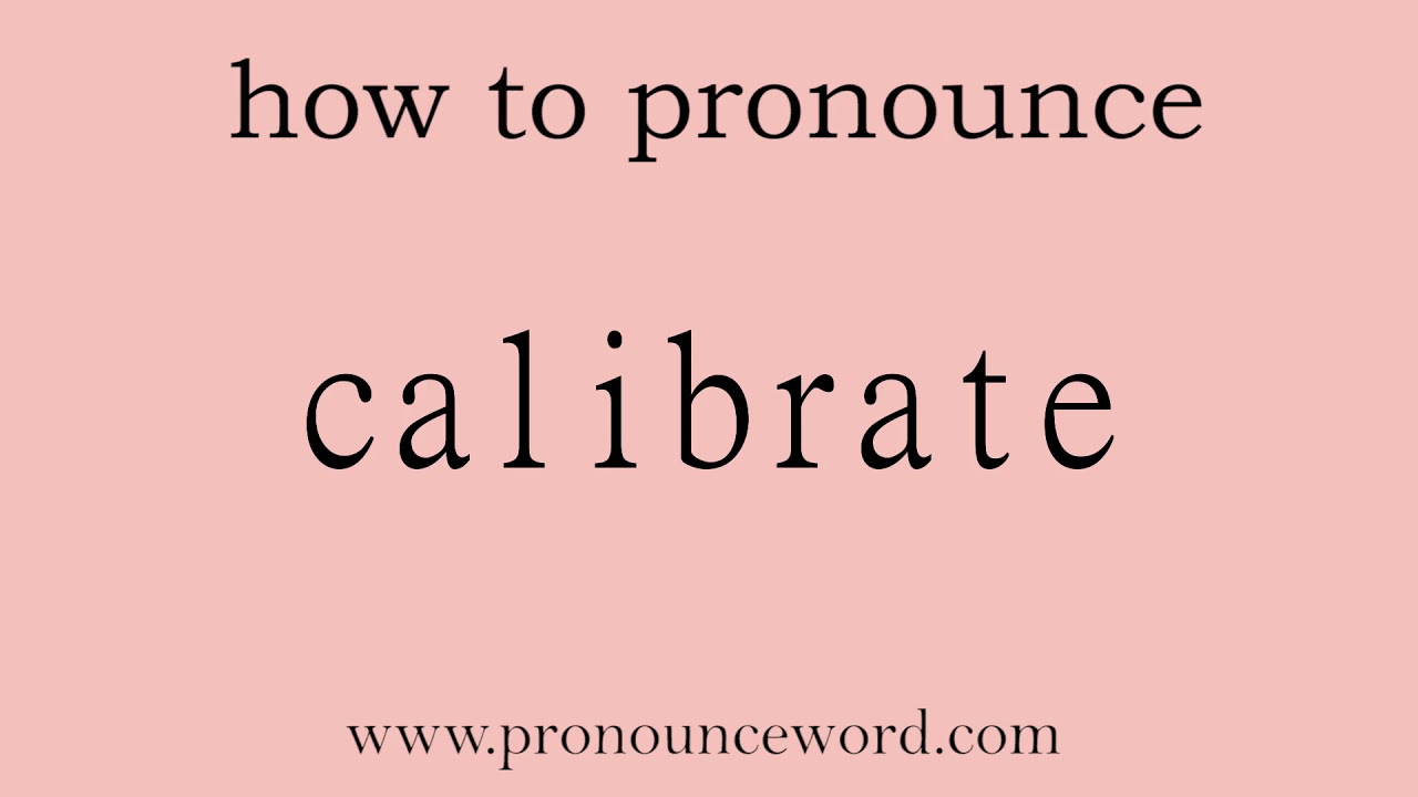 calibrate. How to pronounce the english word calibrate .Start with C ...