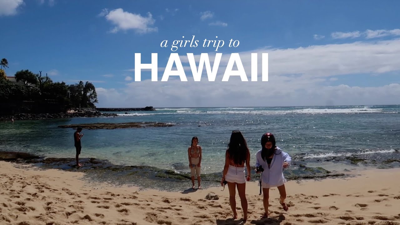 a girls trip to Hawaii - YouTube