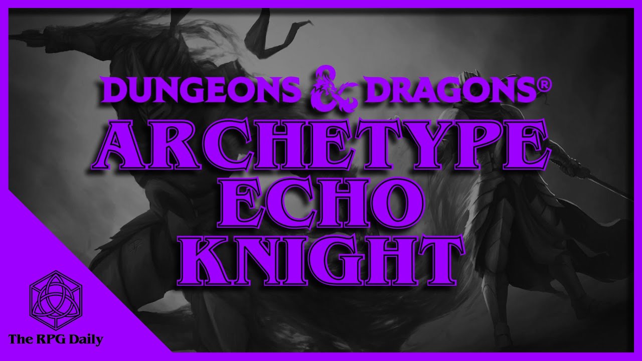What is the Echo Knight? Fighters in Dungeons & Dragons - YouTube