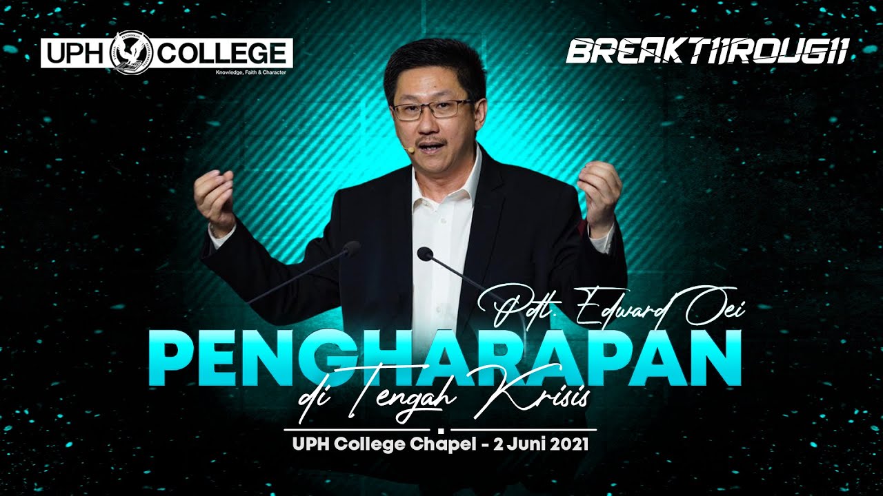 Pengharapan di Tengah Krisis | Pdt. Edward Oei | UPH College Chapel | 2 ...