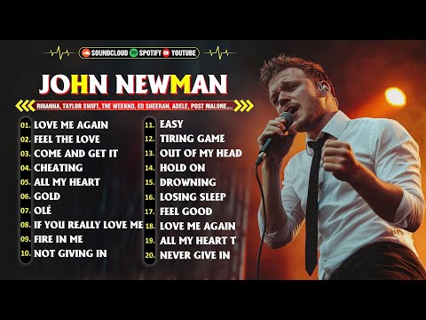 John Newman Full Album Greatest Hits ~ John Newman Songs Playlist 2024