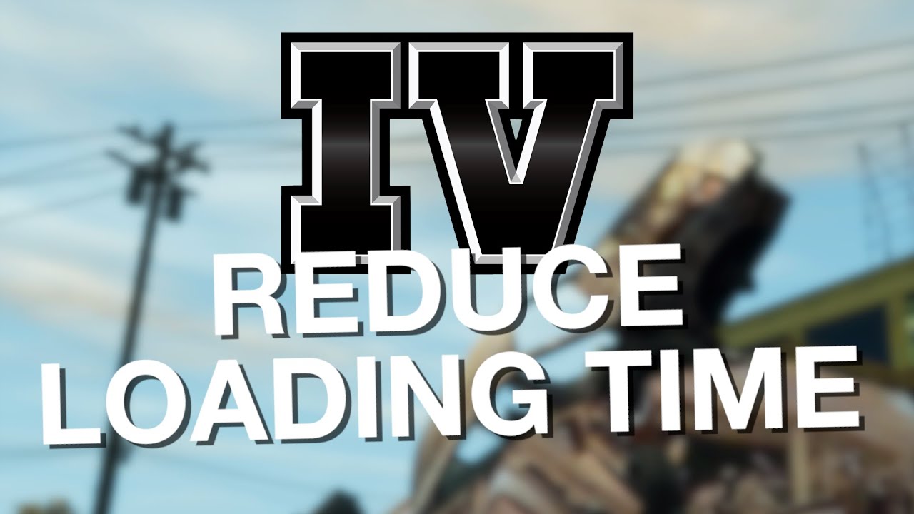 GTA IV - How To REDUCE Loading Time - YouTube