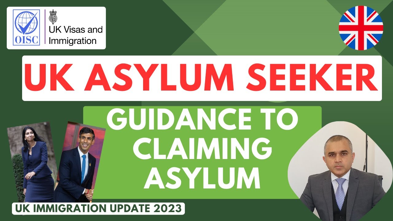 Guidance to Claiming Asylum in the UK | UK Immigration Update 2023 ...