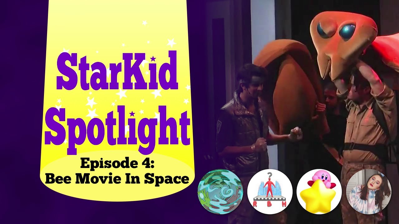 StarKid Spotlight Episode 4: Bee Movie In Space (Starship) ft. Anayume ...