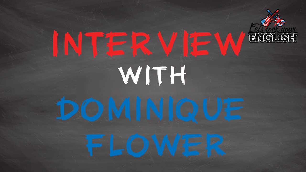 Special Talk with Dominique Flower - South African Accent (Legendado em ...