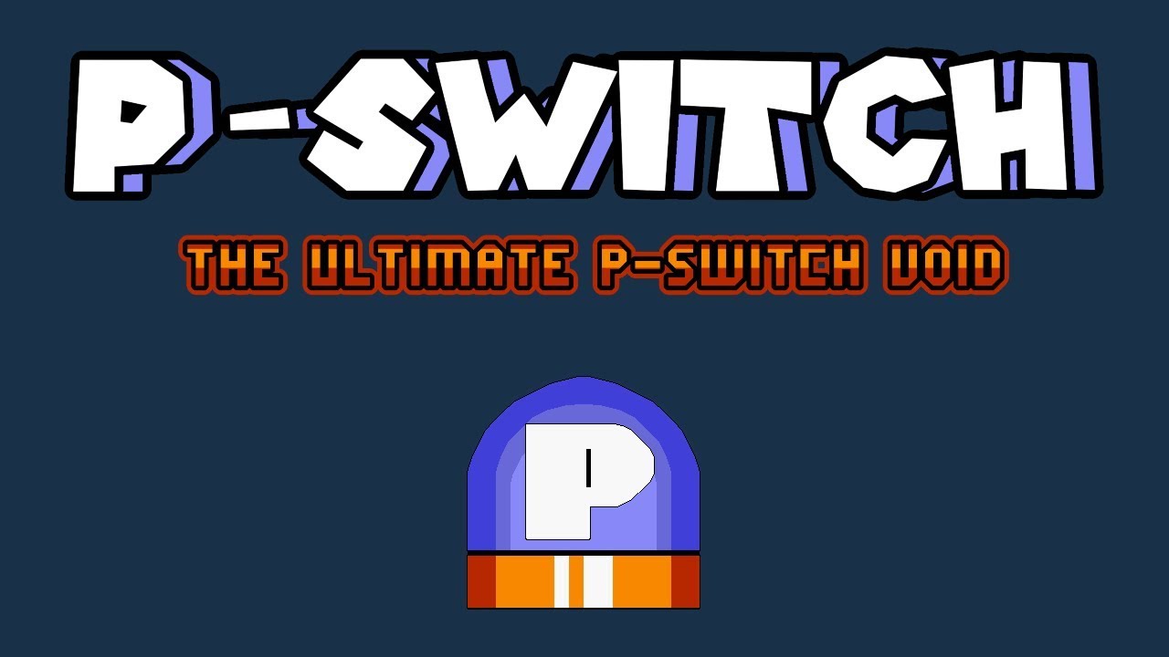 P-switch: The Ultimate P-switch Void -- Complete Edition Trailer - YouTube