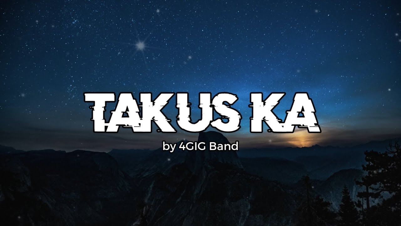 Takus Ka - 4GIG Band (Lyric Video) - YouTube