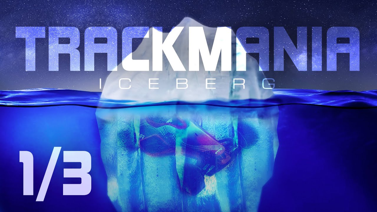 Trackmania Iceberg Explained - Part 1 - YouTube