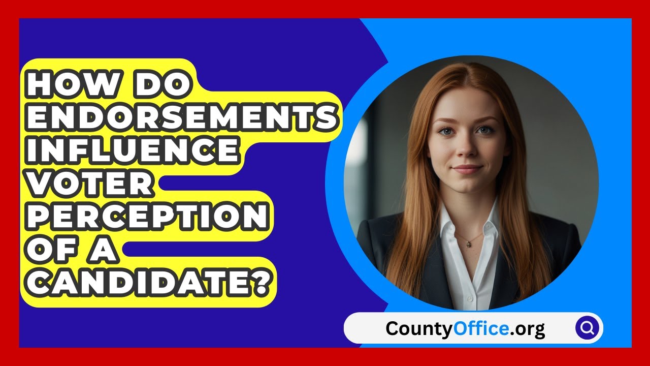 How Do Endorsements Influence Voter Perception of a Candidate ...