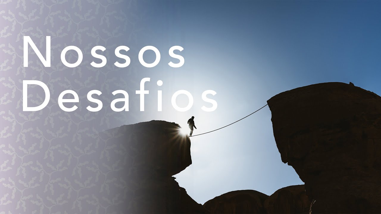 Nossos desafios - YouTube